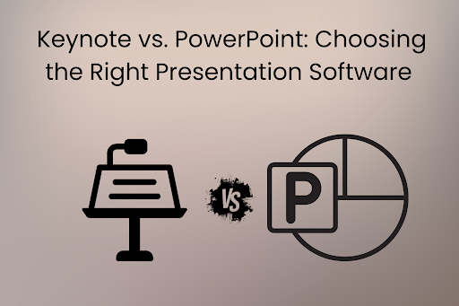 Keynote vs. PowerPoint: Choosing the Right Presentation Software ...